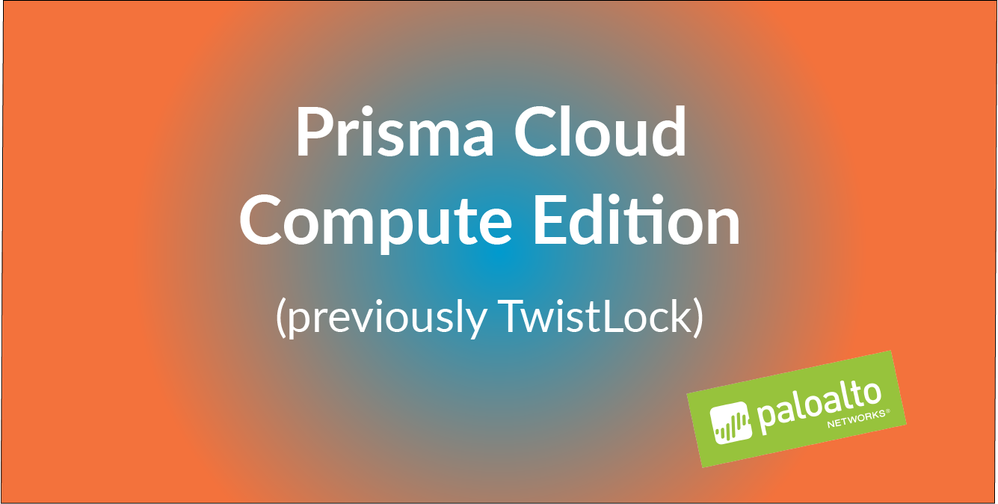 Prisma Cloud Compute Edition Palo Alto Networks 